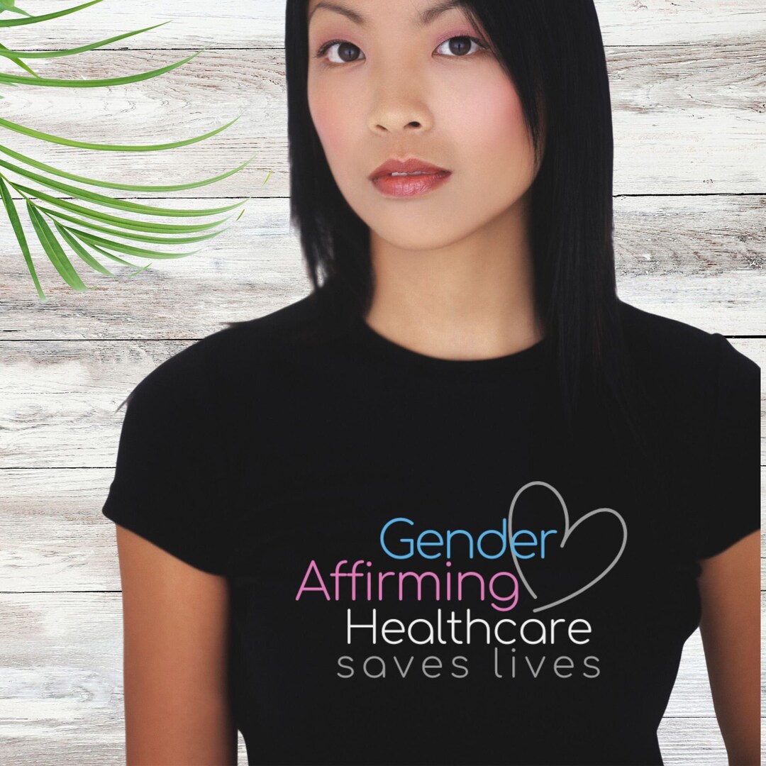 Gender Affirming Healthcare Saves Lives Quote Black Tee LGBTQ - Etsy