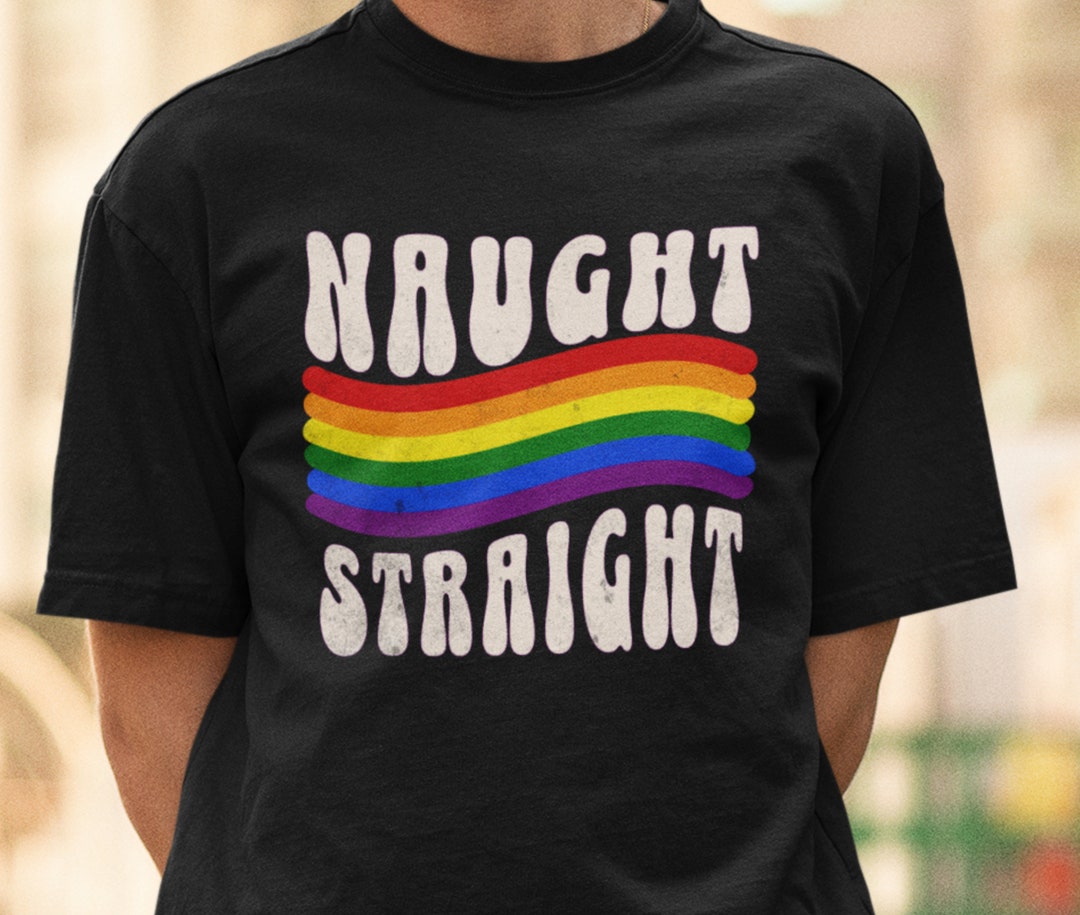 Funny Pride Shirt, Naught Straight Pride Shirts, Pride Month, Non ...