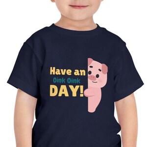 Have an Oink Oink Day Shirt, Kids Shirt, Kind Kids Shirt, Funny Kids ...