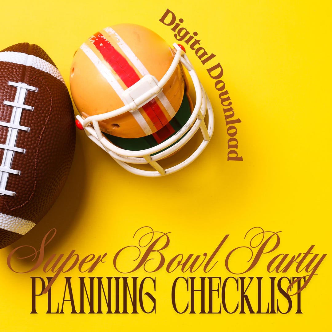Ultimate Super Bowl Party Checklist: Invitations, Setup, Food, Drinks ...