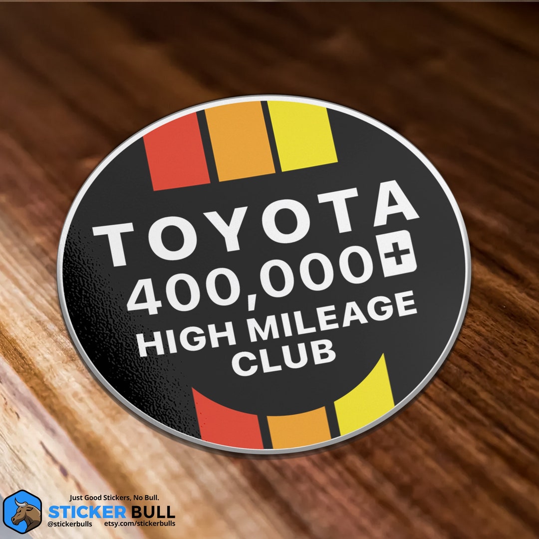 Toyota Sticker, High Mileage Club Sticker, 400K High Mileage Sticker ...