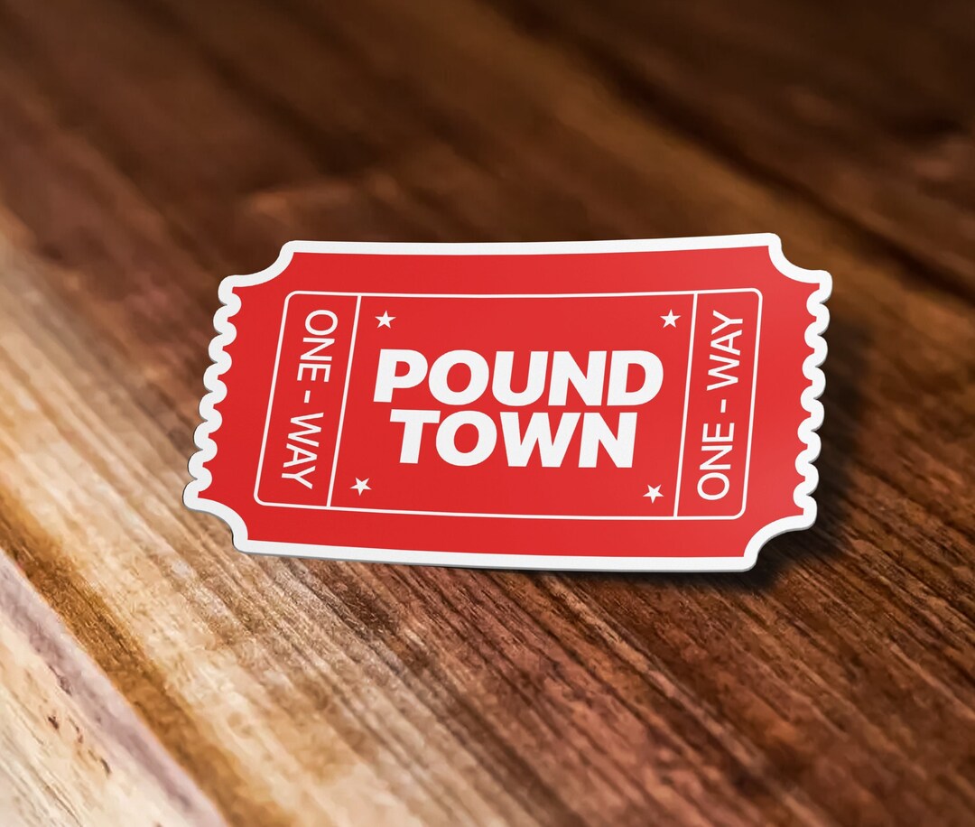 Ticket to Pound Town Sticker, Meme Sticker, Funny Waterproof Vinyl ...