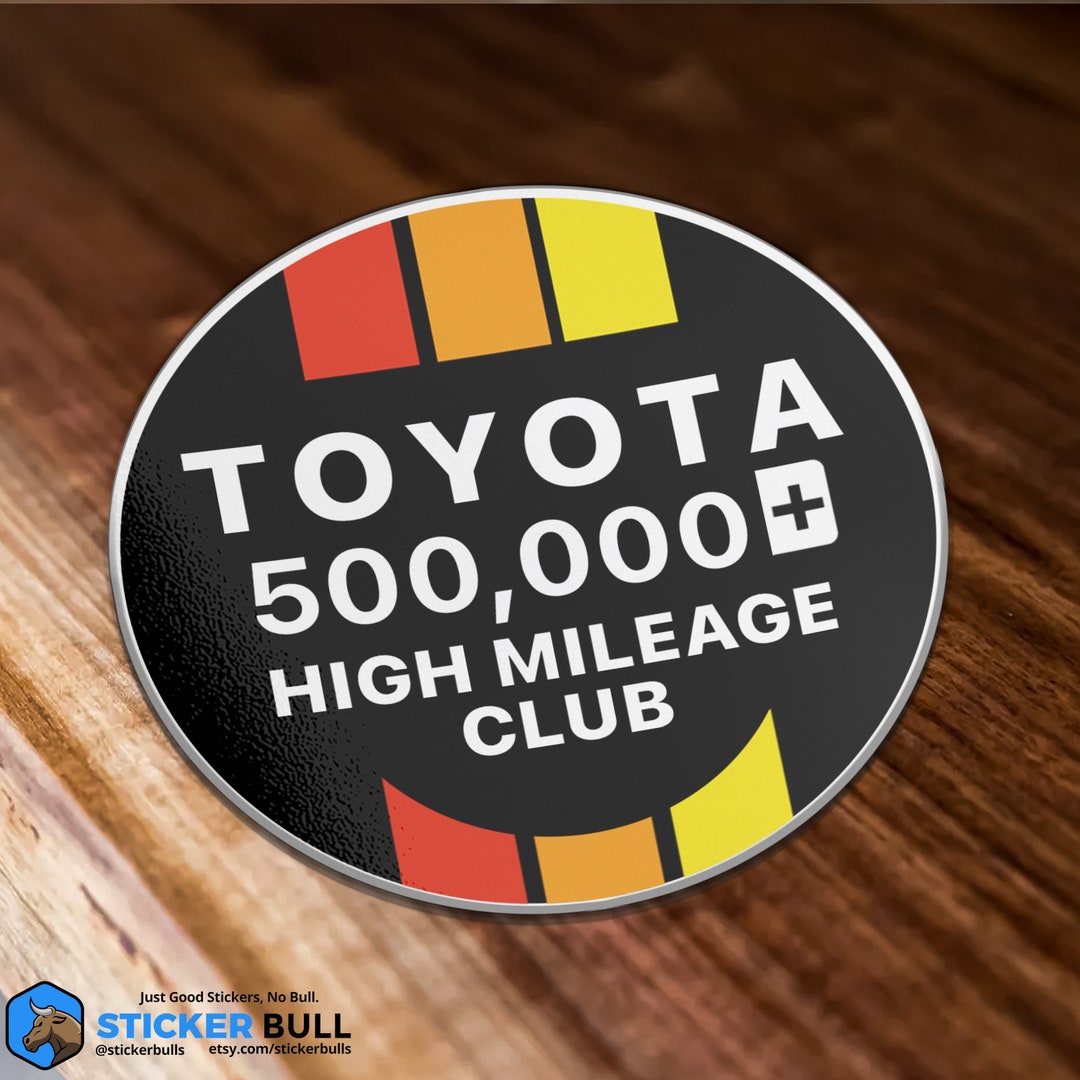 Toyota Sticker, High Mileage Club Sticker, 500K High Mileage Sticker ...