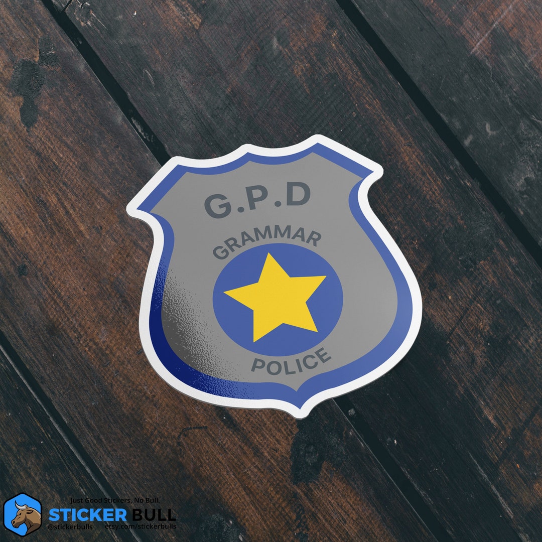 Grammar Police Sticker, Funny Police Badge Parody Sticker, Meme Sticker ...