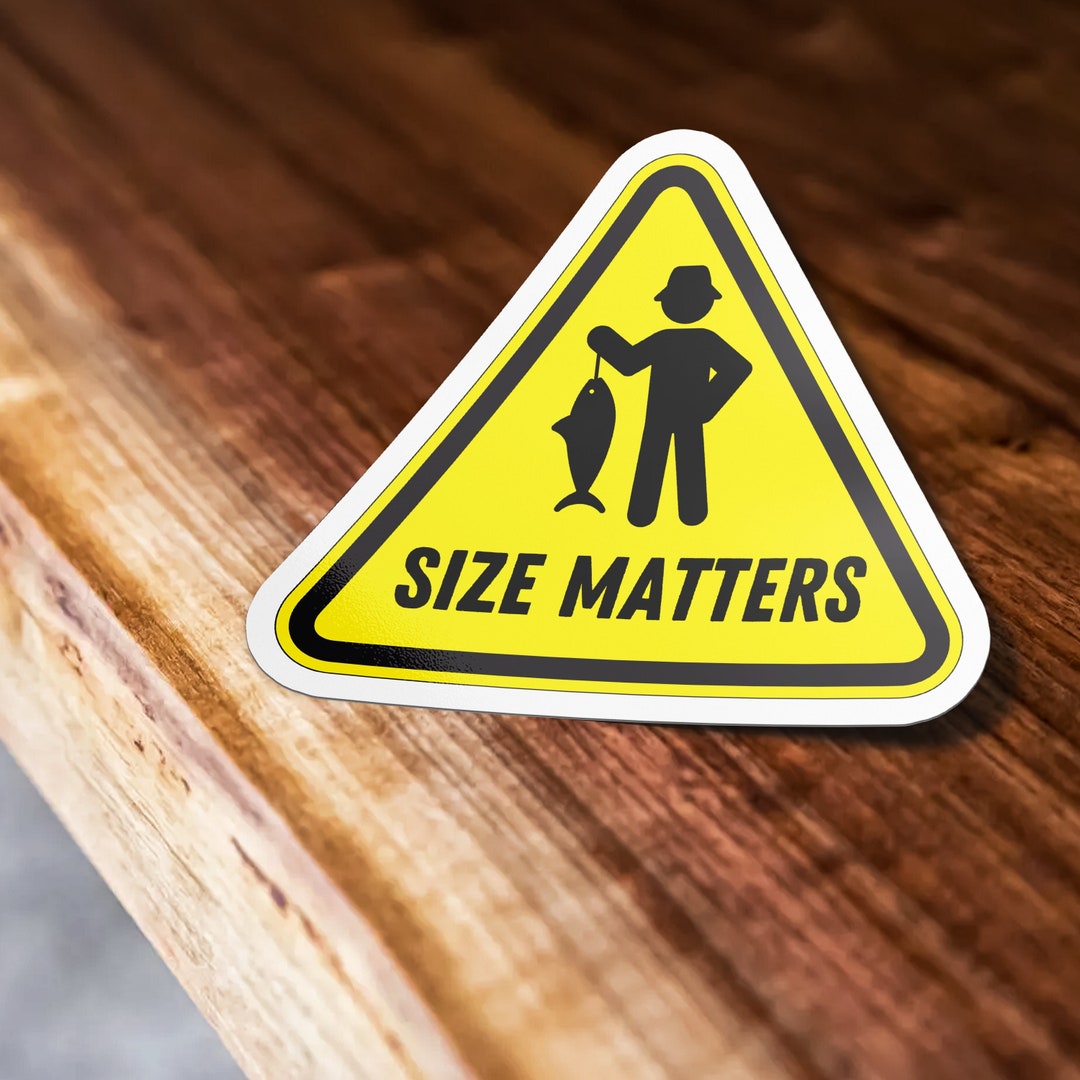 Size Matters Caution Sign Sticker Fish Size Matters Meme - Etsy