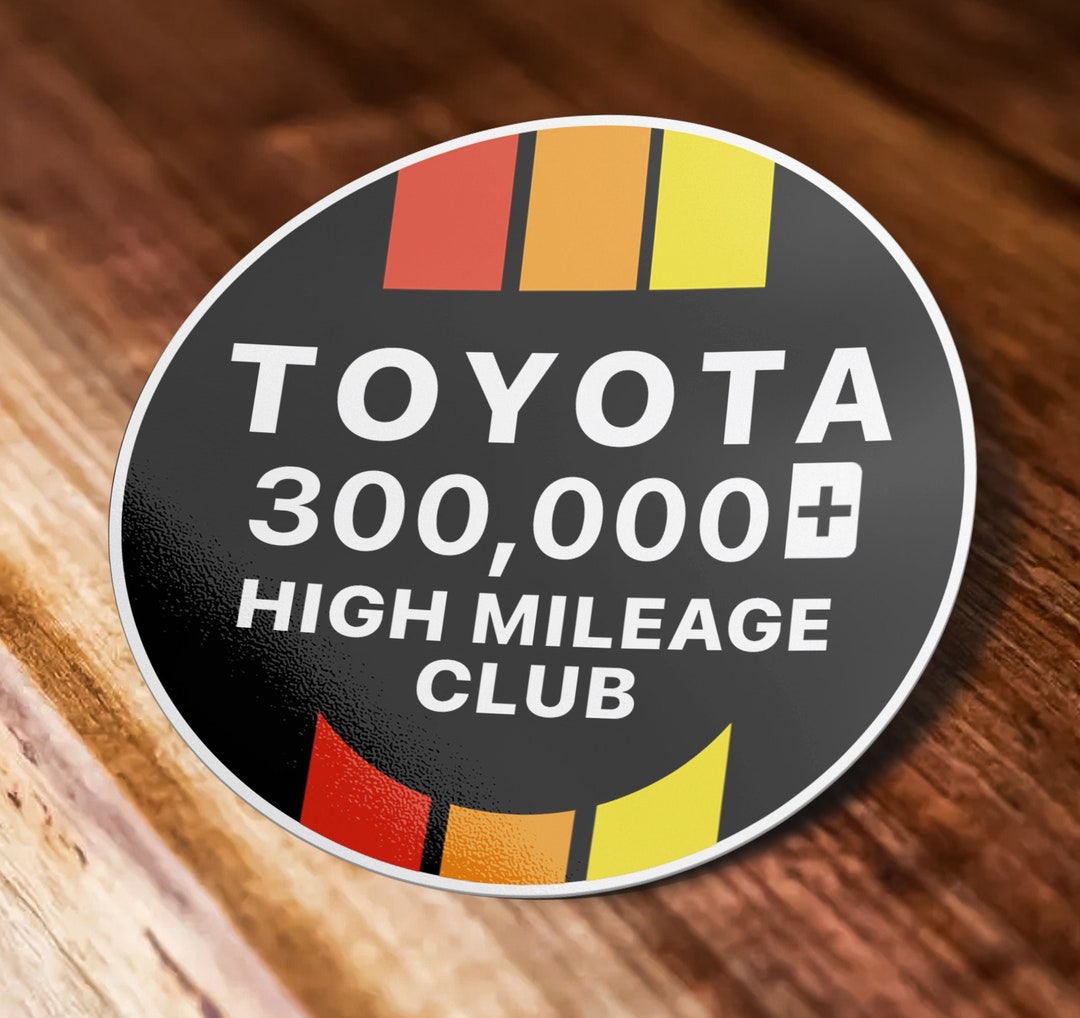 Toyota Sticker, High Mileage Club Sticker, 300K High Mileage Sticker ...