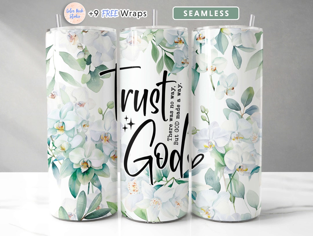 Christian Tumbler Wrap Trust God White Orchid PNG Seamless Sublimation ...