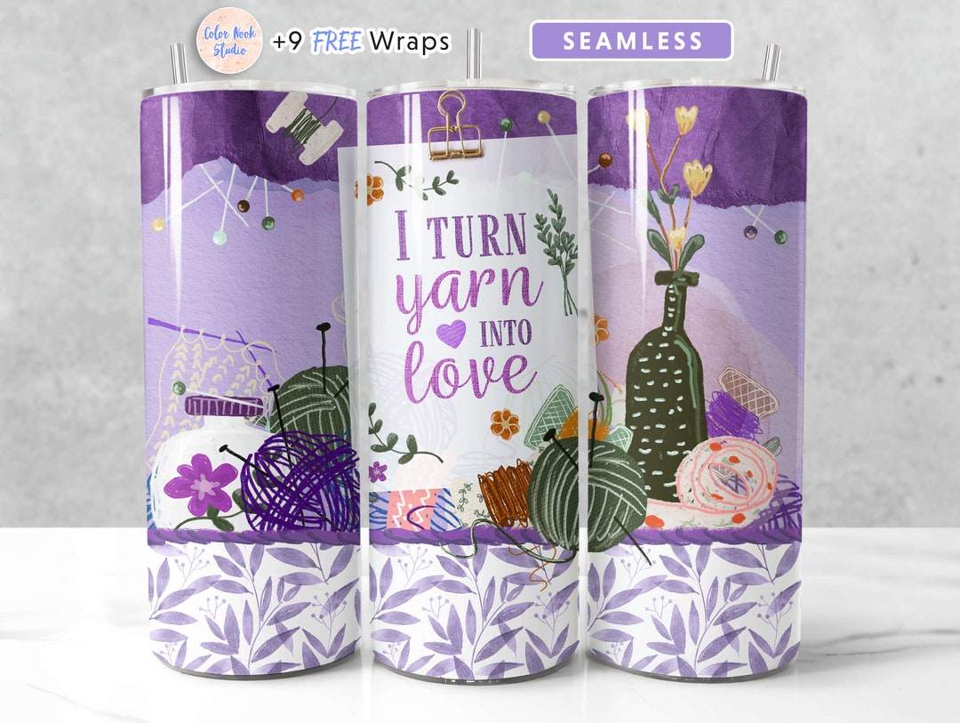 Crochet Tumbler Wrap Knitting PNG I Turn Yarn Into Love Seamless ...