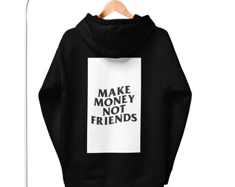 Make Money Not Friends Letter Print Hoodie Fashion Design Men's Women's ...