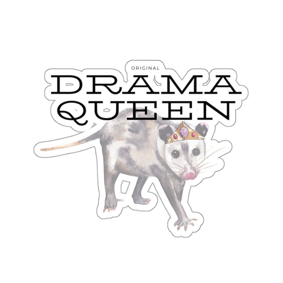 Drama Queen Sticker OG Drama Queen Opossum Sticker Funny Opossum ...