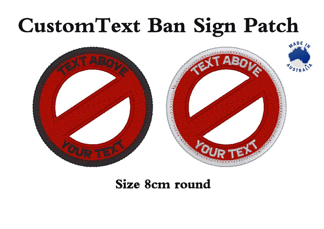 CUSTOM Text Ban Sign Embroidery Sew on _iron on __embroidered Patch - Etsy