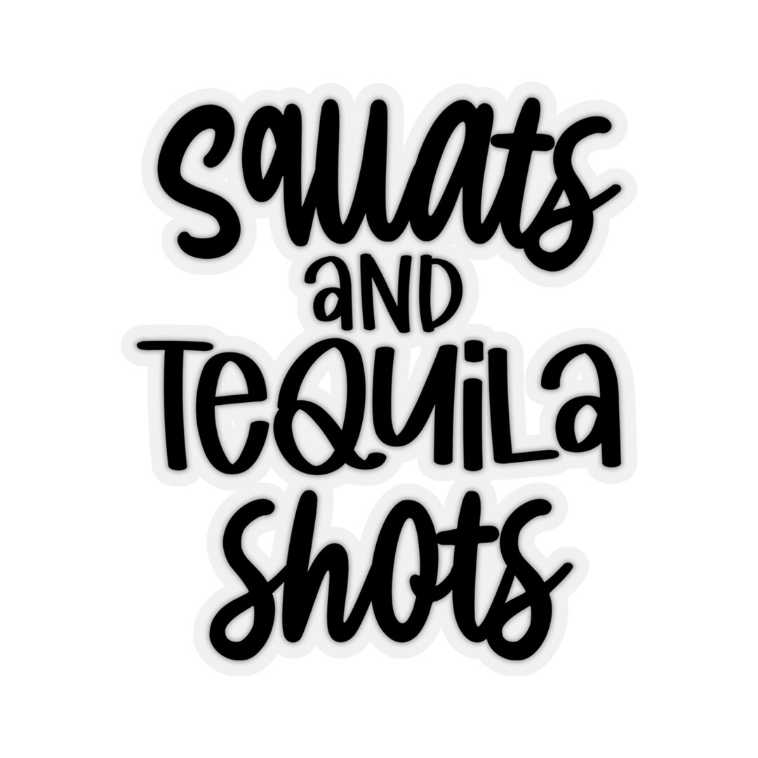 Squats and Tequila Shots Sticker Laptop Sticker Slutty Shot Glass ...