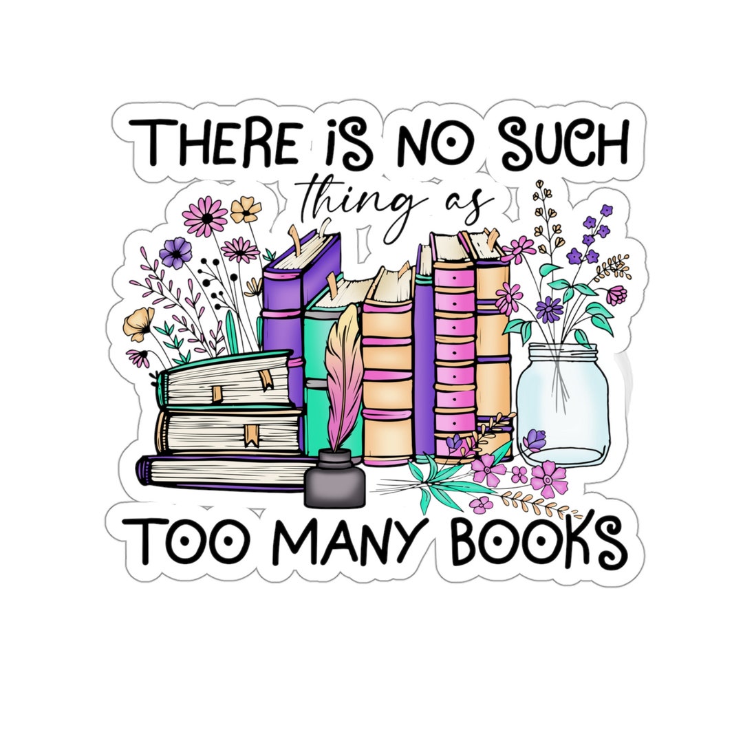 Never to Many Books Just One More Chapter Bookish Decal Bookish ...