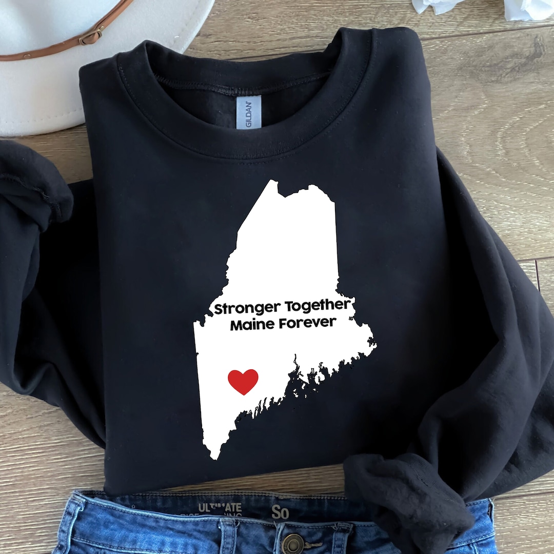 Maine Strong Sweatshirt, Maine Lewiston Strong Together Shirt, Maine ...