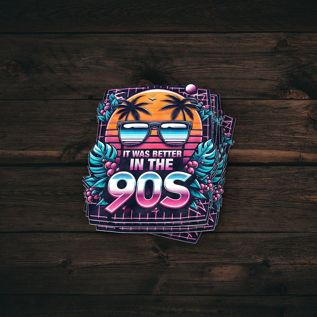 It Was Better in the 90s Sticker, 90s Stickers for iPhone Case, 90s ...