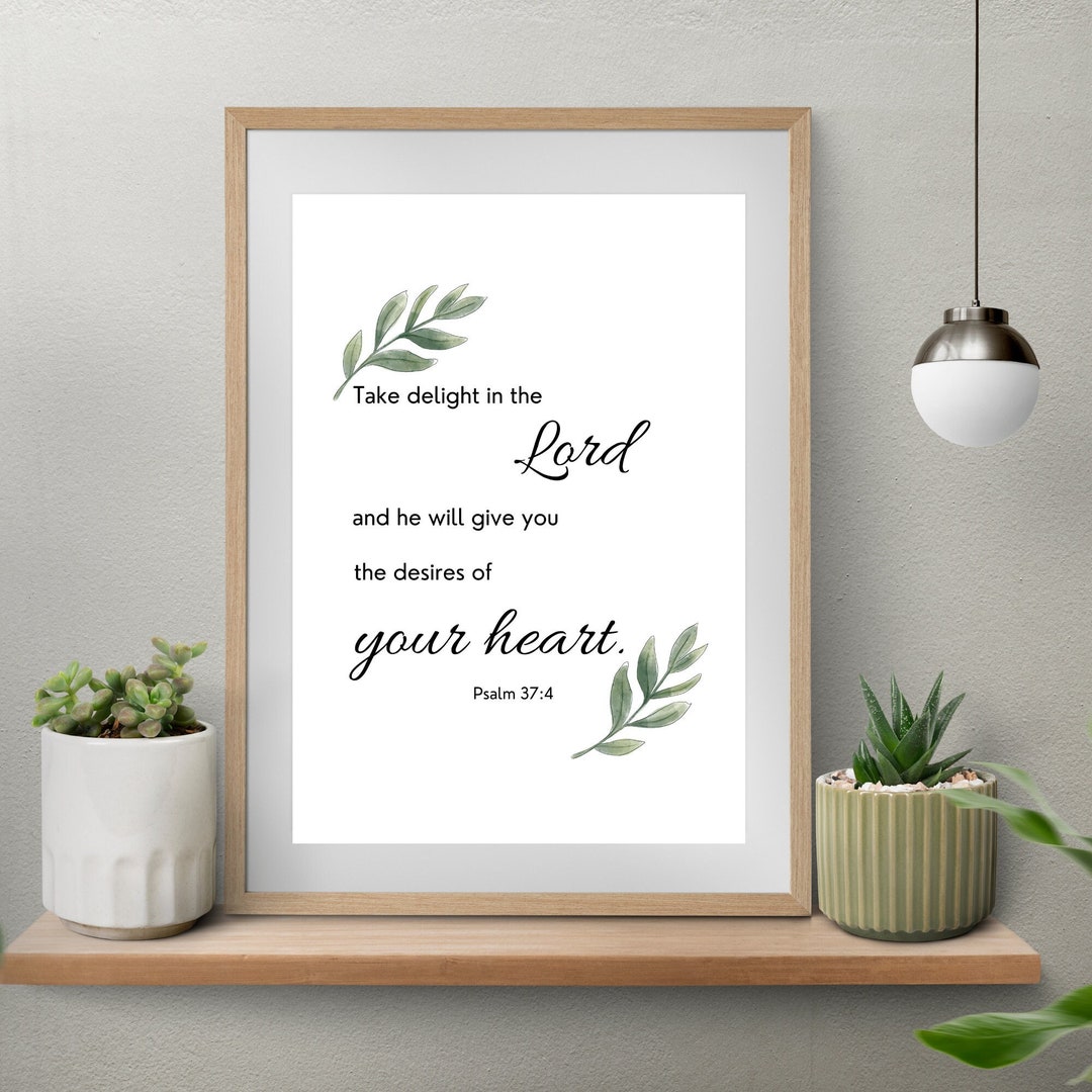 Psalm 37:4, Delight in the Lord, Printable Wall Art, Bible Verse Wall ...