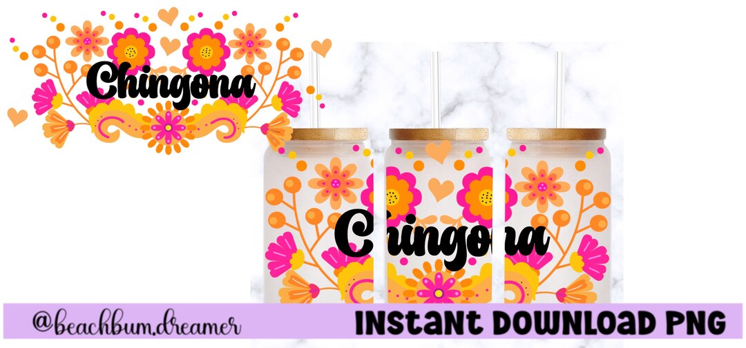 Chingona With Flowers, Glass Wrap, Mexican Design, PNG, Sublimation ...