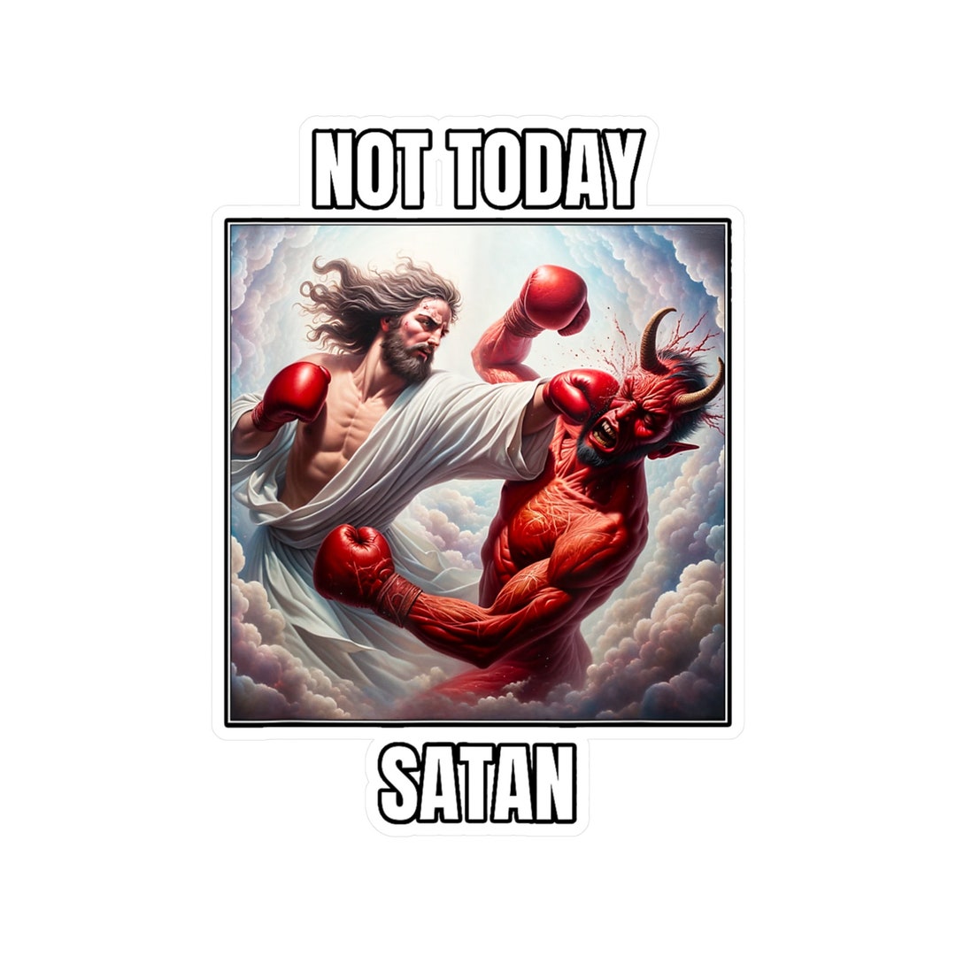 Jesus Vs Satan in a Boxing Match Sticker, Not Today Satan Sticker ...