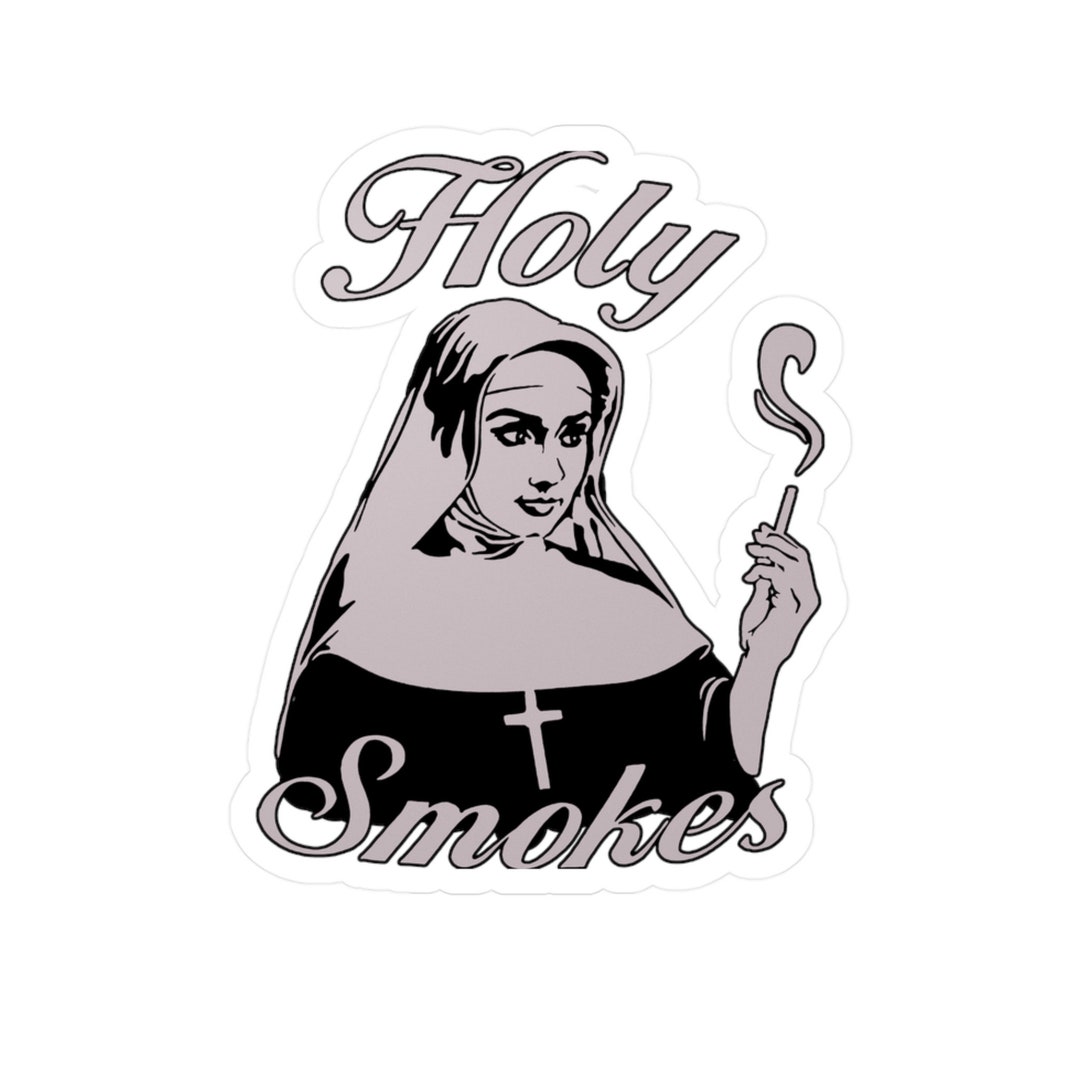 Holy Smokes Nun Sticker, Nun Vinyl Stiker, Incredible Halloween Gift ...