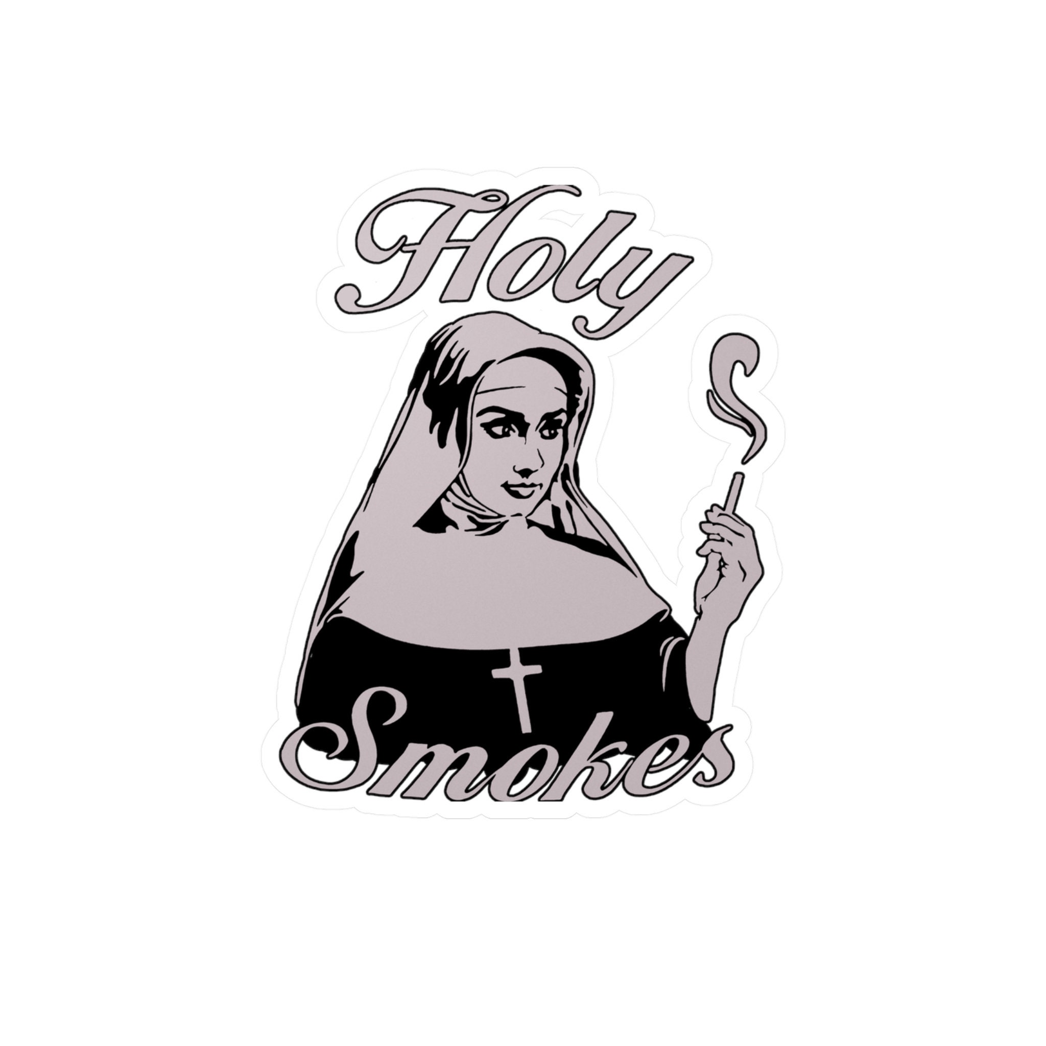 Holy Smokes Nun Sticker, Nun Vinyl Stiker, Incredible Halloween Gift ...