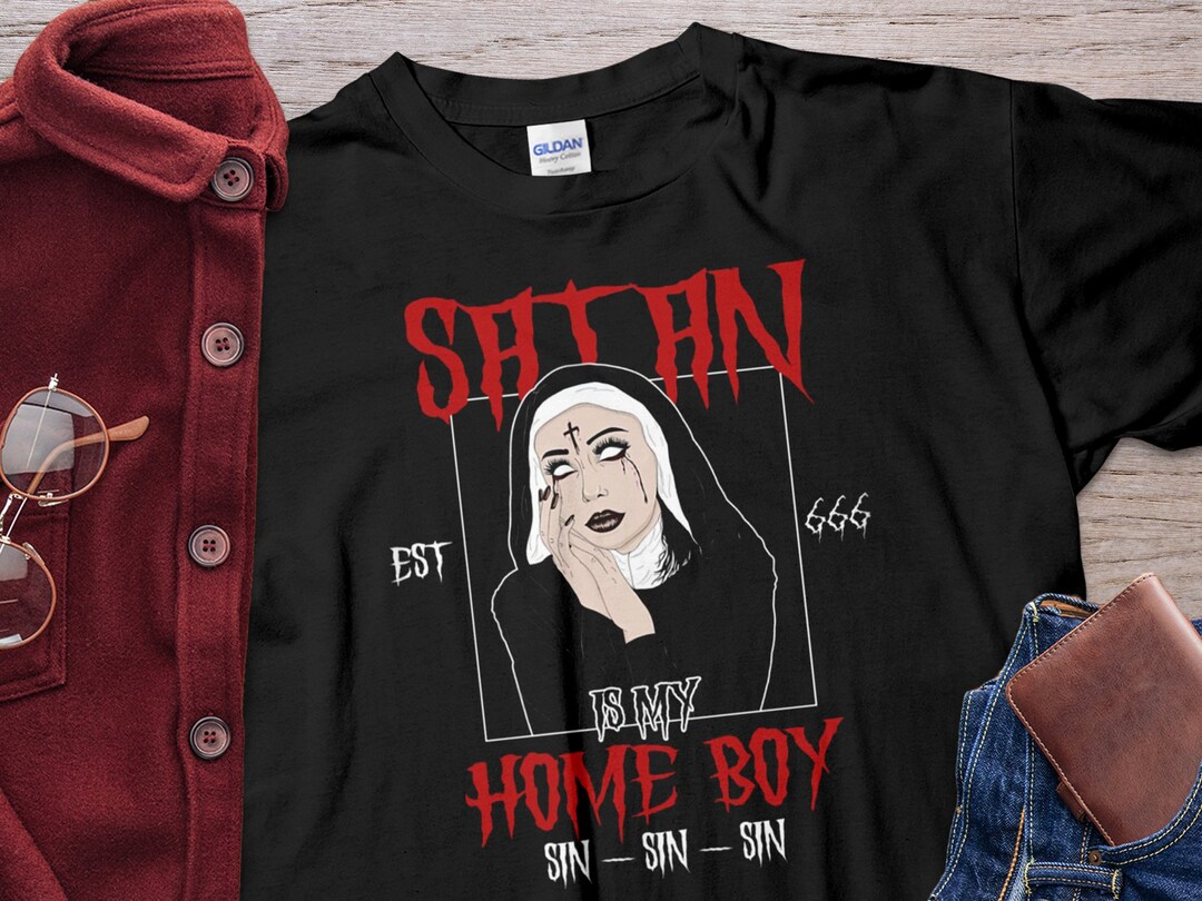Bad Nun Thinking Satan is My Homeboy Sin Sin Sin Unholy Nun Unisex T ...