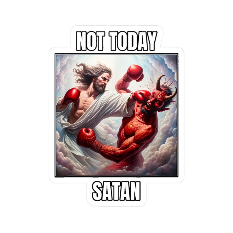 Jesus Vs Satan in a Boxing Match Sticker, Not Today Satan Sticker ...