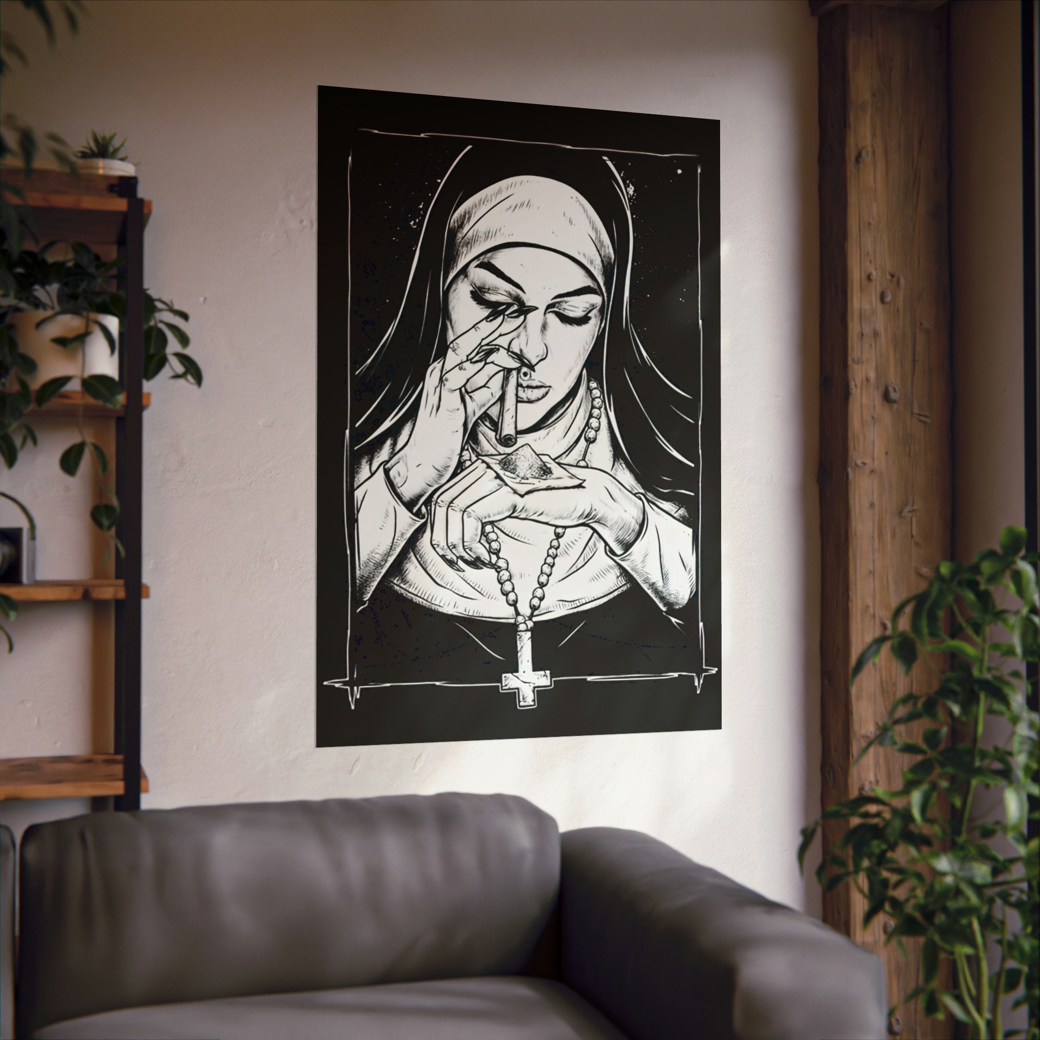 Funny Unholy Drug Nun Unholy Nun Poster, War on Drugs, Street Art, Pot ...