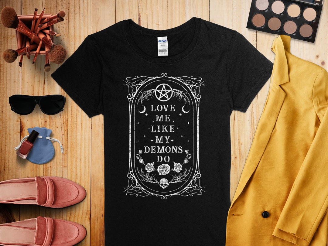 Love Me Like My Demons Do I Creepy Cute Goth Girl T-shirt, Creepy Cute ...