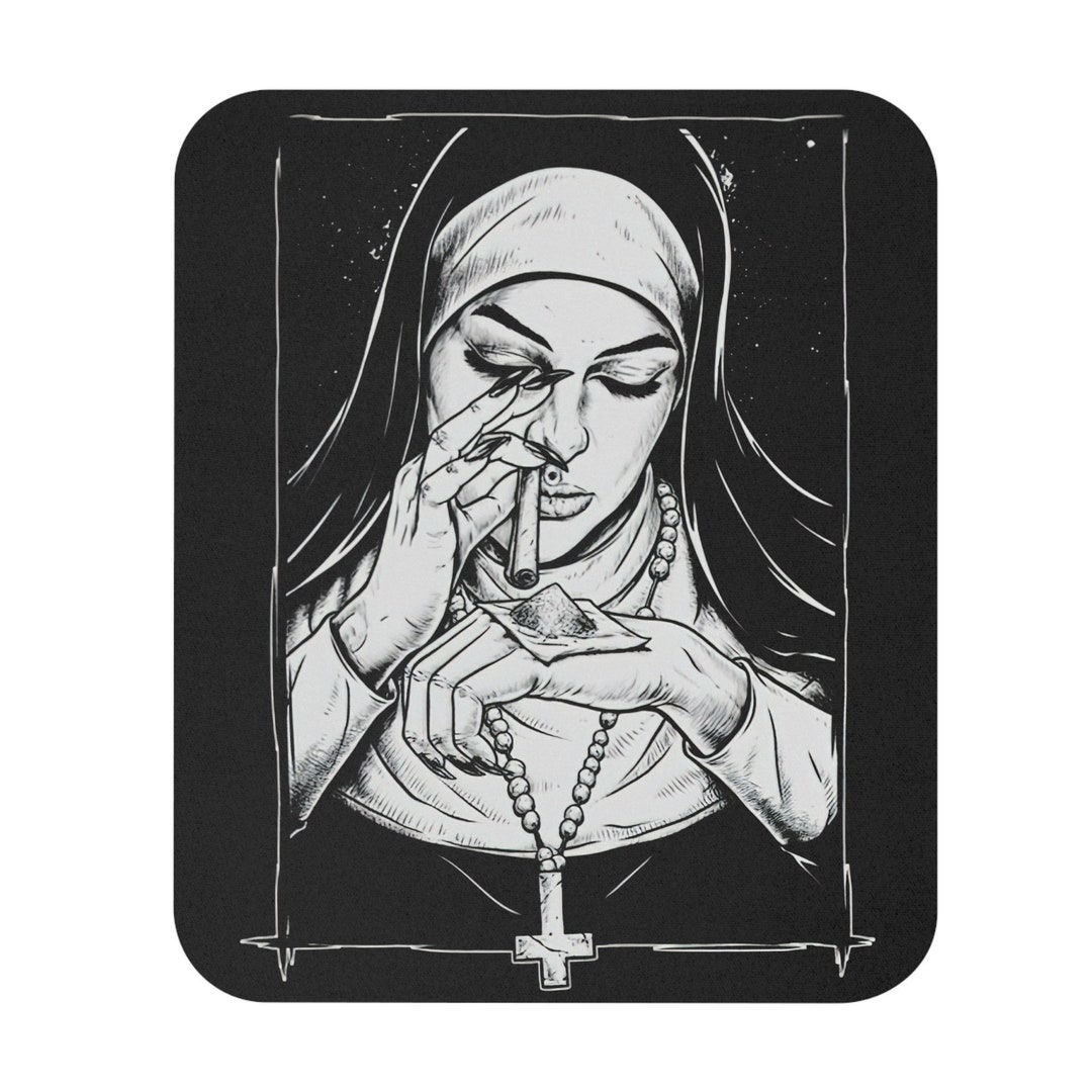 Funny Unholy Drug Nun Mouse Pad, War on Drugs, Street Art, Pot ...