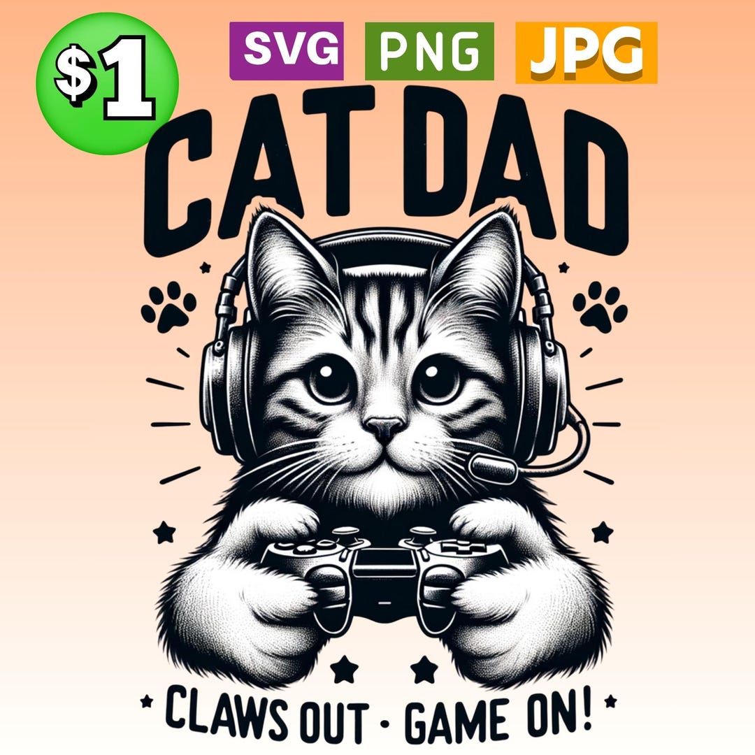 Cat Dad Gamer SVG Cat PNG 1 Dollar Deal Gaming Dad Clipart Cat Dad Svg ...
