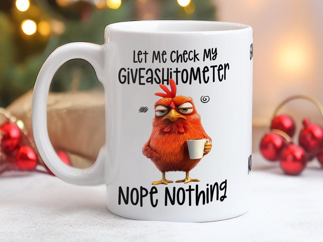 Custom Funny Coffee Mug, Let Me Check My Giveashitometer Nope Nothing ...