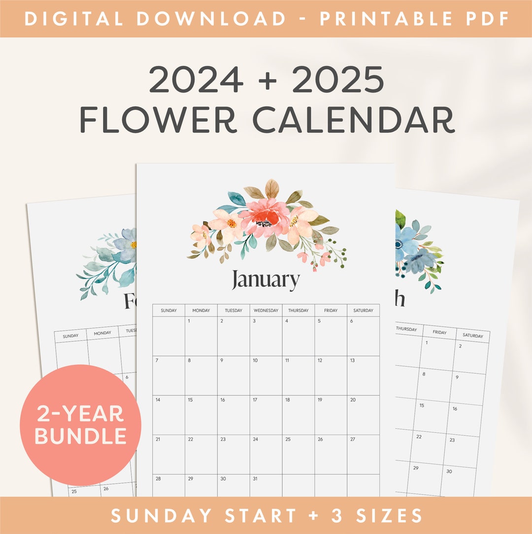 Printable 2024 and 2025 Flower Calendar Bundle, Digital Sunday Start ...