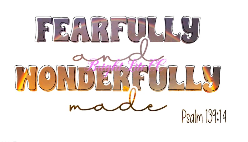 Fearfully and Wonderfully Made PNG, JPEG, Religious, Bible Verse, Psalm ...