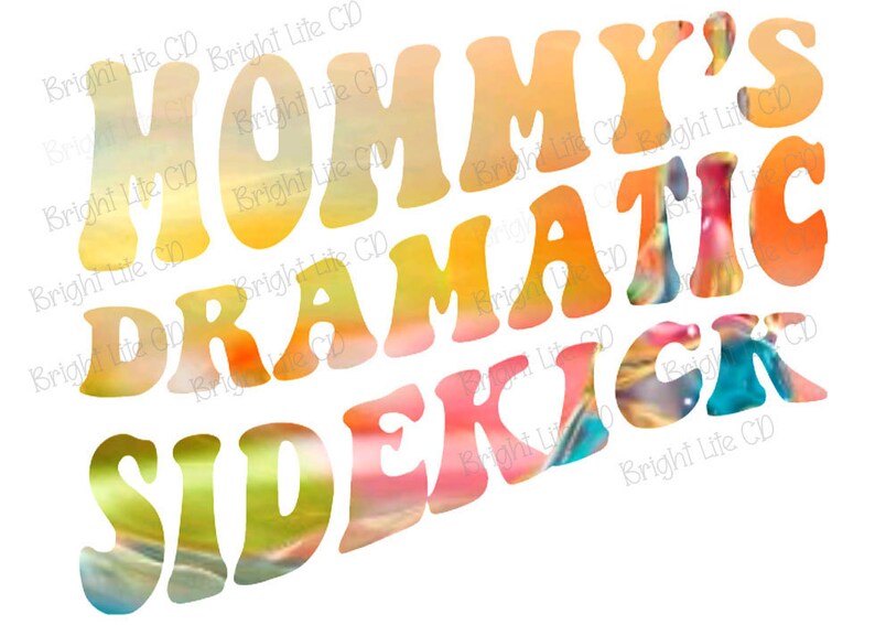 Mommy's Dramatic Sidekick, PNG, JPEG - Etsy