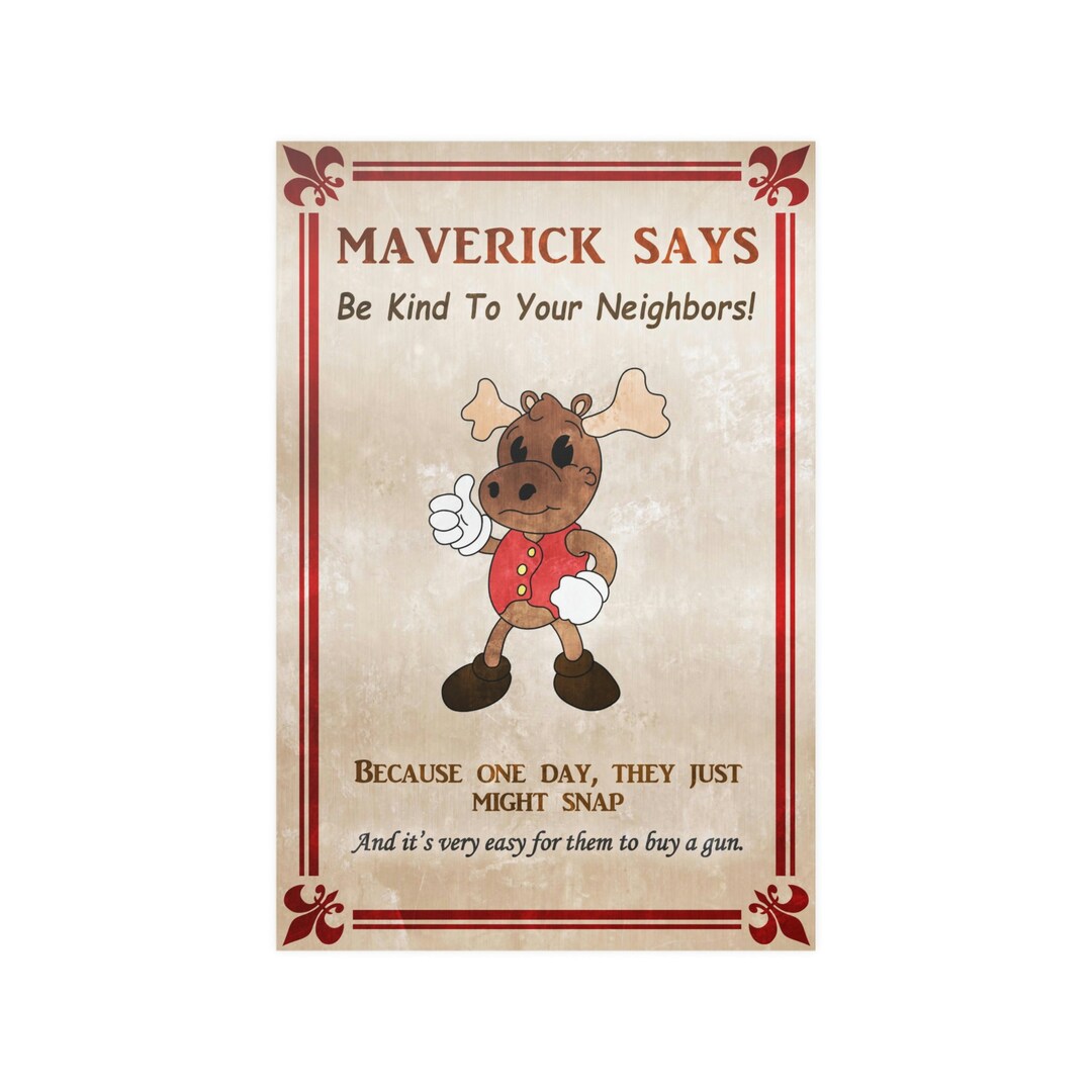 Inspirational Poster: Maverick Be Kind to You Neighbors - Etsy