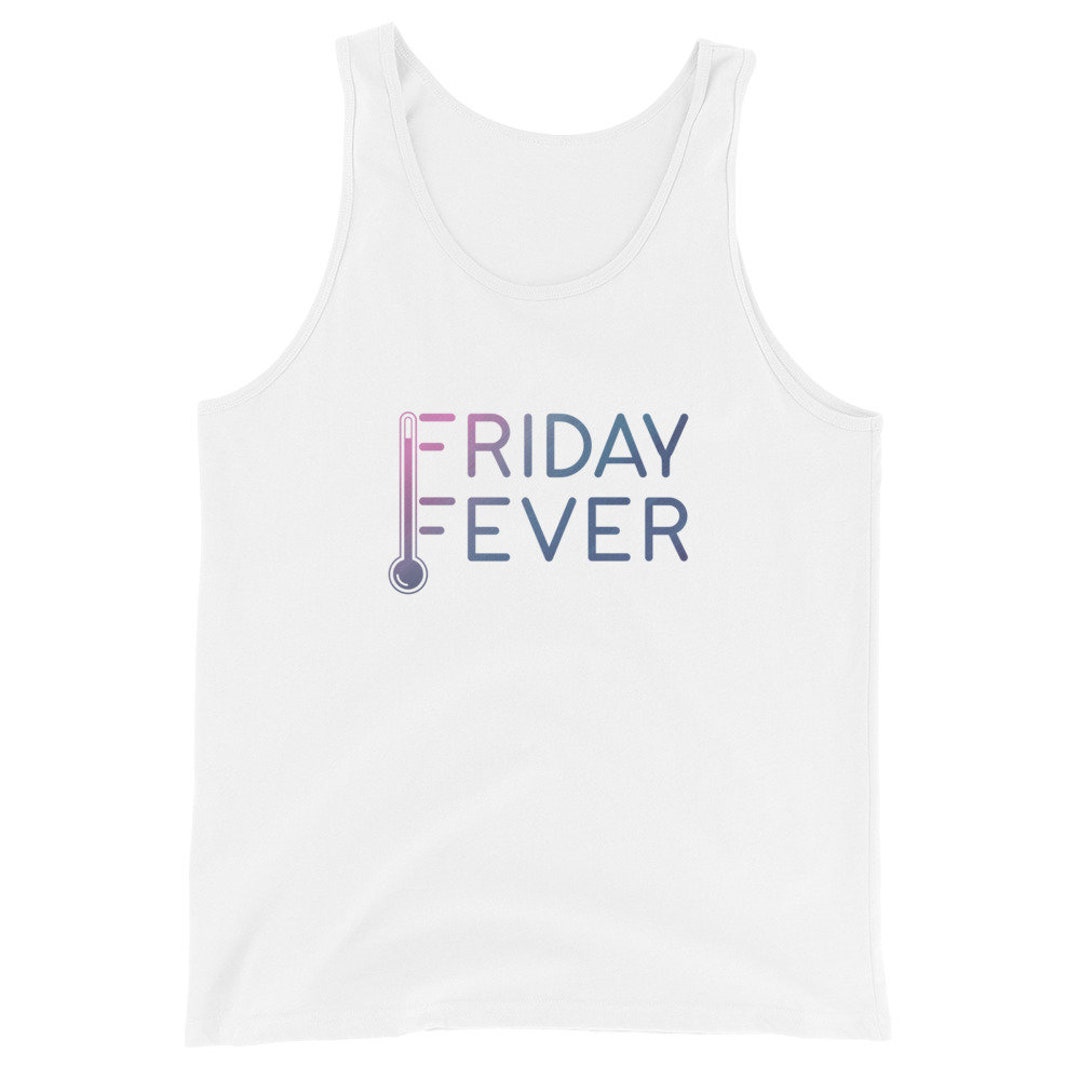 Friday Fever Tank Retro Fever Tank Weekend Vibes Tee Thermometer Fever ...