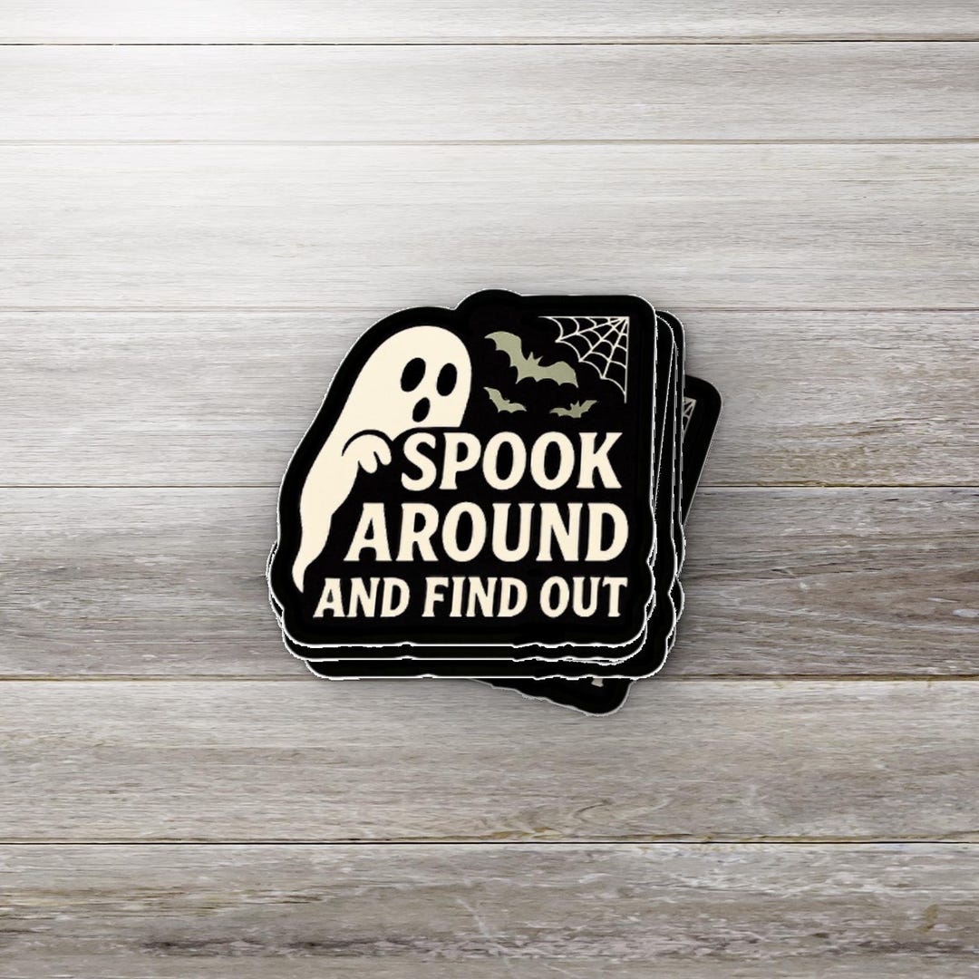 Spook Around and Find Out Sticker | Funny Halloween Ghost Vinyl ...