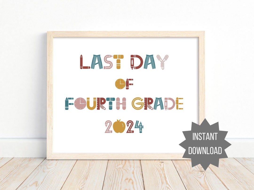 2024 Fourth Grade Last Day of School Sign Printable End of Elementary ...