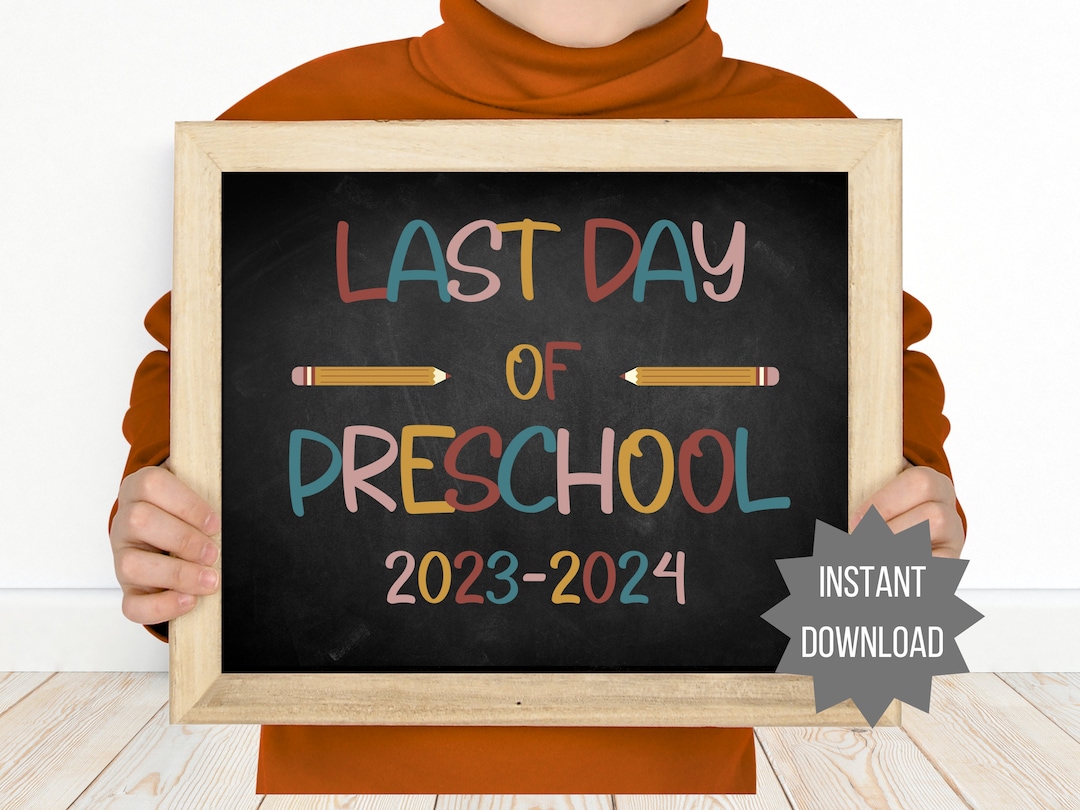 Last day of Preschool sign 2024 printable kids last day of school ...