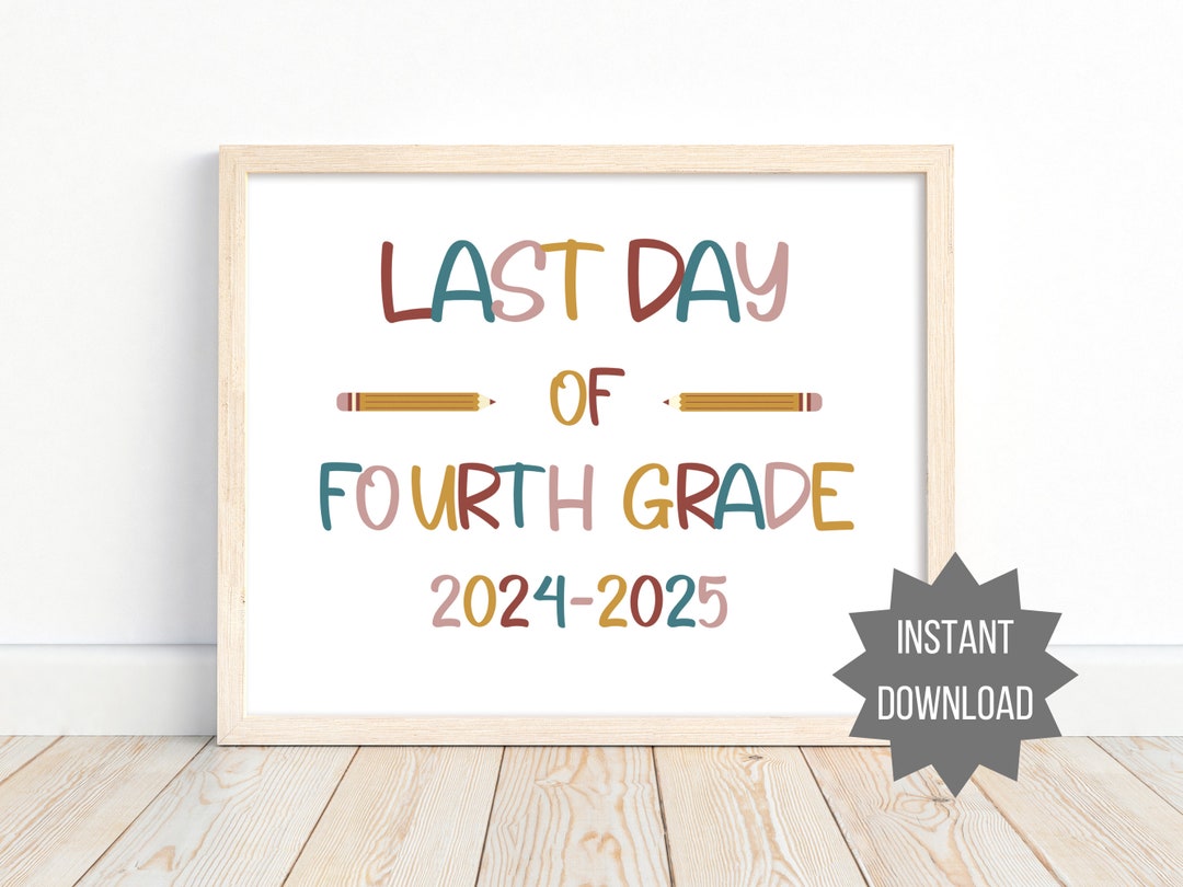 2025 Fourth Grade Last Day of School Sign Printable End of Elementary ...
