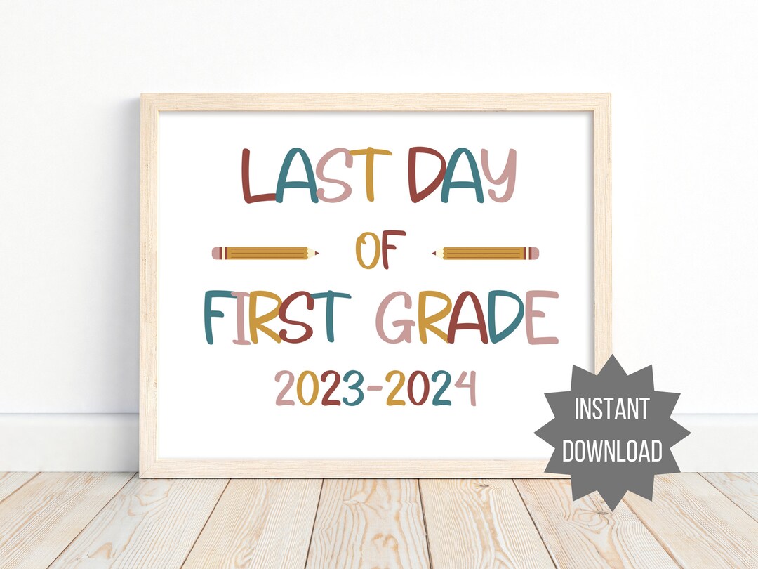 Last Day of First Grade Sign Printable Student Last Day of School Sign ...