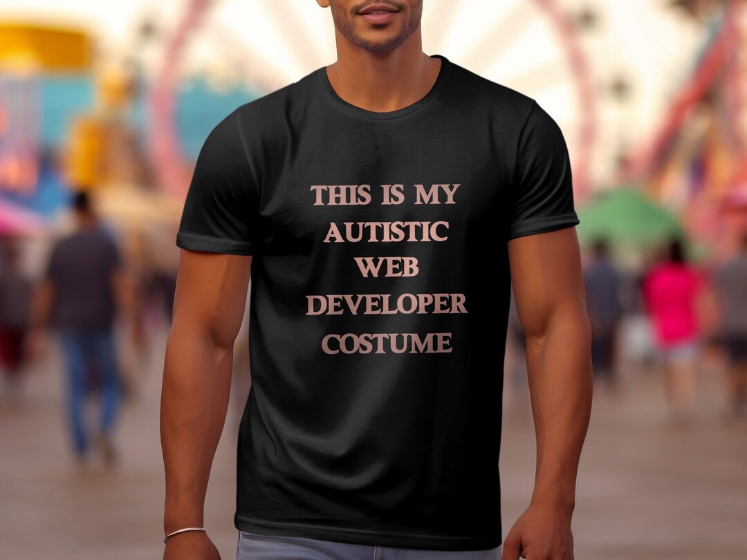 Autistic Web Developer Costume T-shirt Autism Awareness - Etsy