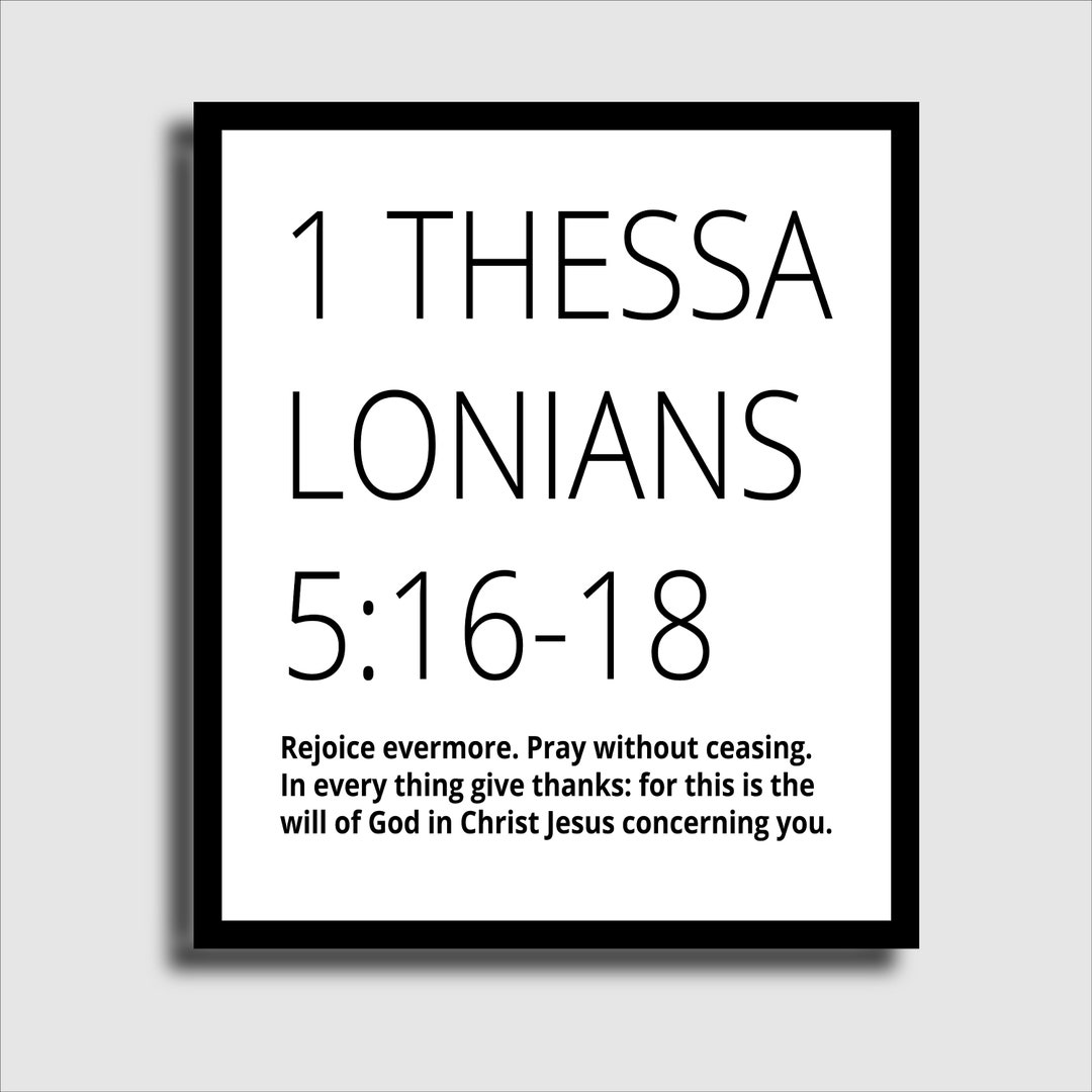 1 Thessalonians 5:16-18 KJV, Pray Without Ceasing, Scriptures About ...