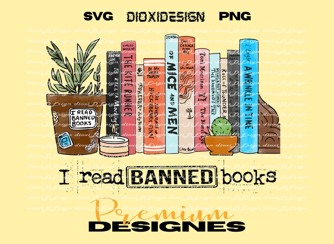 Banned Books Svg I Read Banned Books Png - Etsy