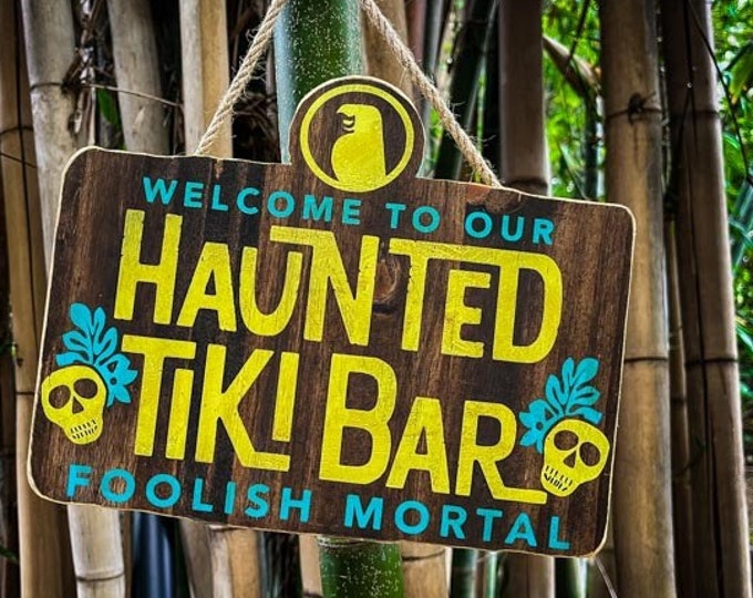 Welcome to Our Haunted Tiki Bar, Solid Wood and Paint Sign, Quality ...