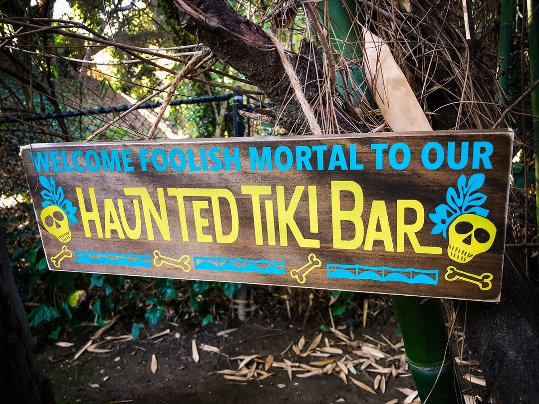 Welcome to Our Haunted Tiki Bar, Solid Wood and Paint Sign, Quality ...