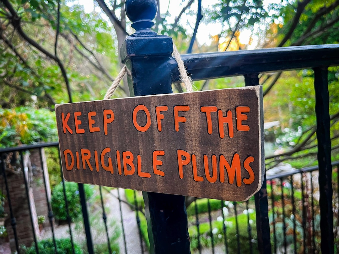 Dirigible Plums Wooden Sign, Handcrafted Wizard Garden Decor, Quality ...