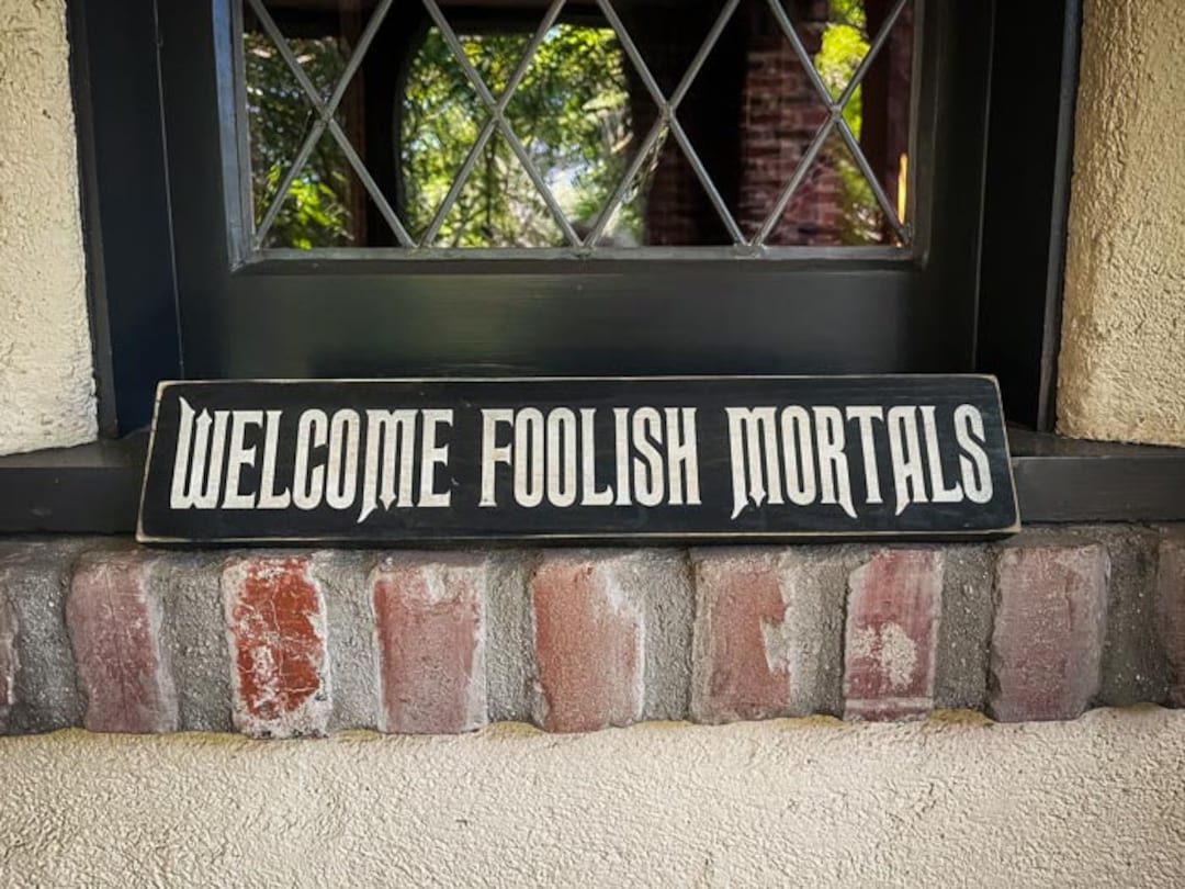 Welcome Foolish Mortals, Solid Wood and Paint Rustic Creation, Hand ...