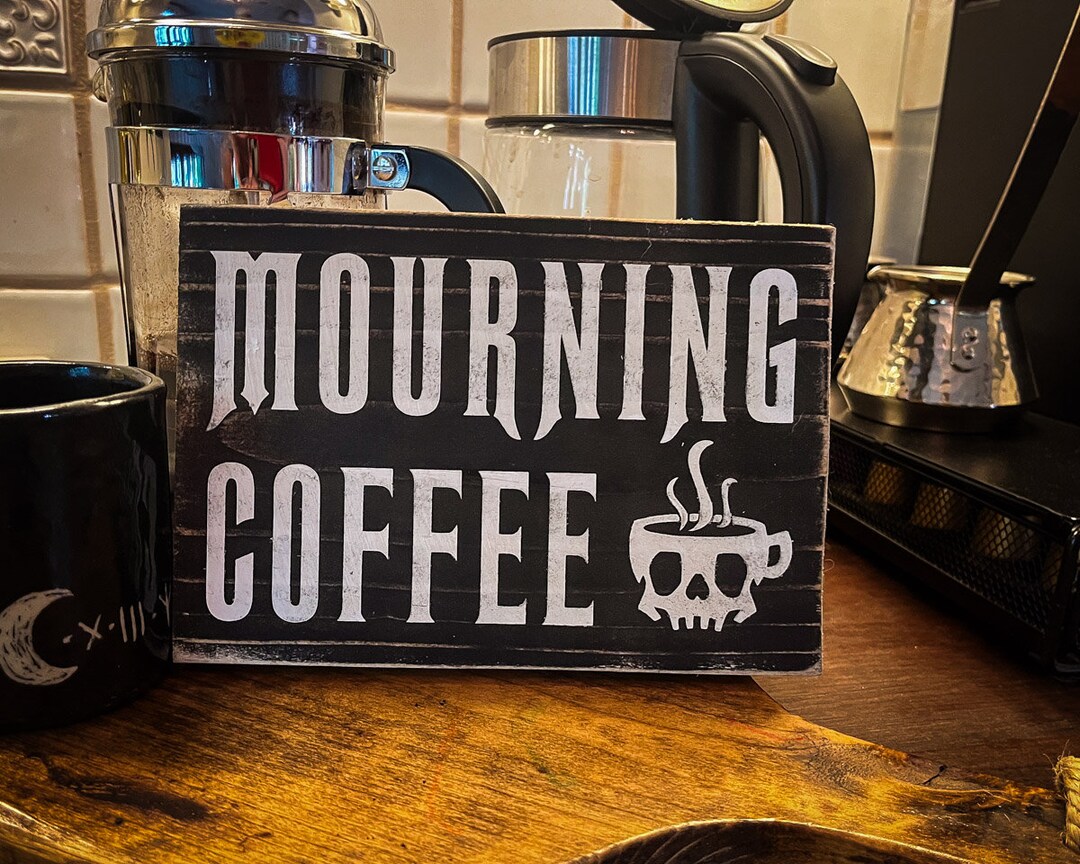 Mourning Coffee Spooky Solid Wood and Paint Sign, Hand Crafted, Custom ...