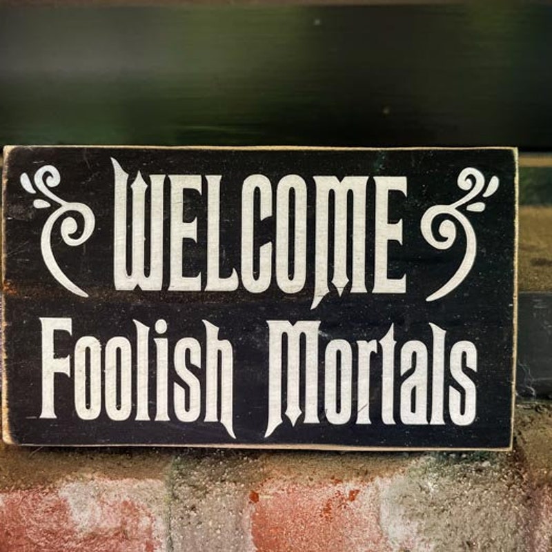 Welcome Foolish Mortals Sign - Etsy